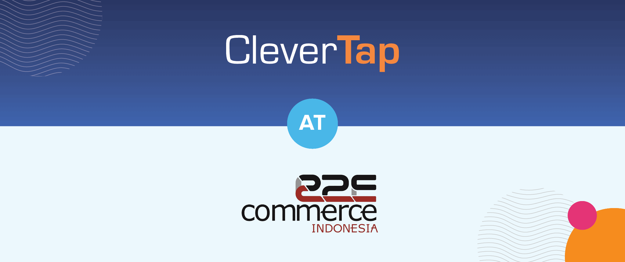 The Future of Retail: Insights from E2E Commerce Indonesia 2019 - CleverTap