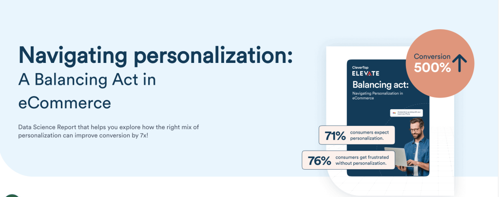 Balancing Act: Navigating personalization in eCommerce - CleverTap Balancing Act: Navigating personalization in eCommerce - CleverTap