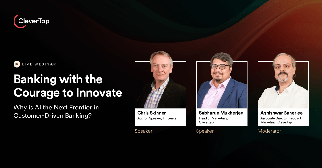 Banking with the Courage to Innovate - CleverTap