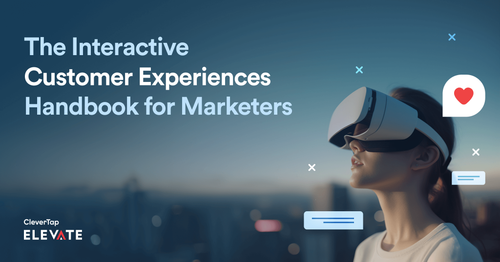 The Interactive Customer Experiences Handbook for Marketers
